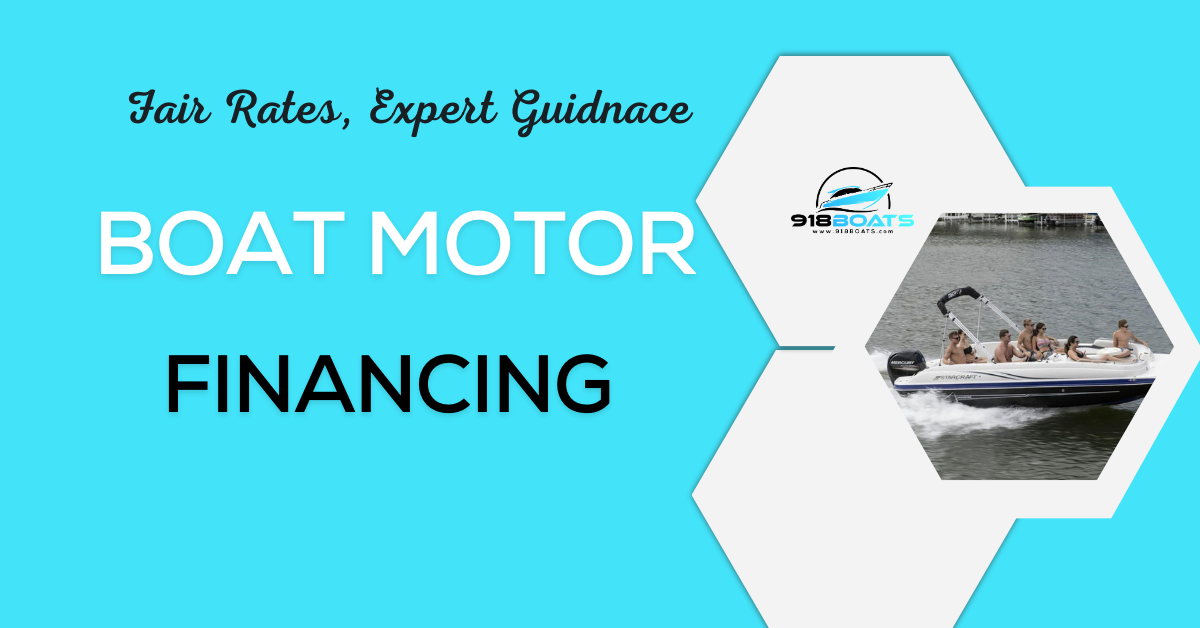 Boat Motor Financing Made Easy | 918 Boats Guide