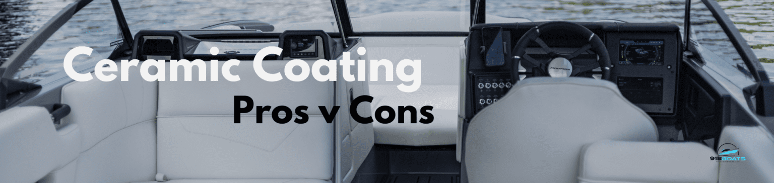 Weighing the Pros and Cons of Ceramic Coatings for Boats